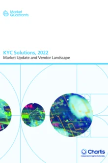 KYC Solutions, 2022: Market Update and Vendor Landscape - Chartis Research