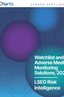 Vendor Spotlight: LSEG Risk Intelligence - Watchlist and Adverse Media ...