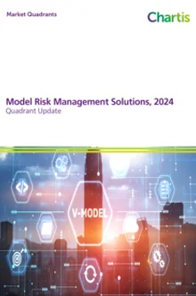 Model Risk Management Solutions, 2024: Quadrant Update - Chartis Research